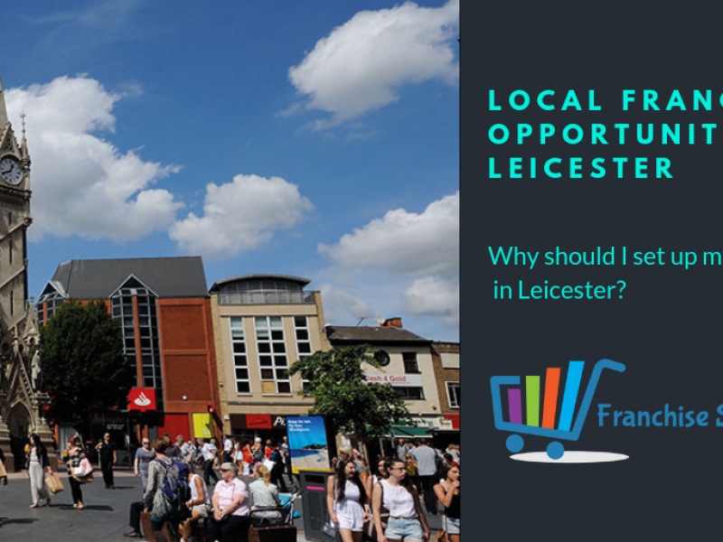 Local Franchise Opportunities in Leicester